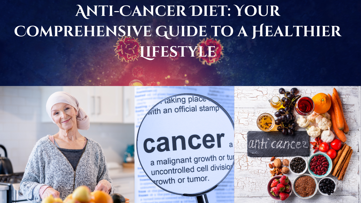 anti-cancer diet for healthier lifestyle 100%